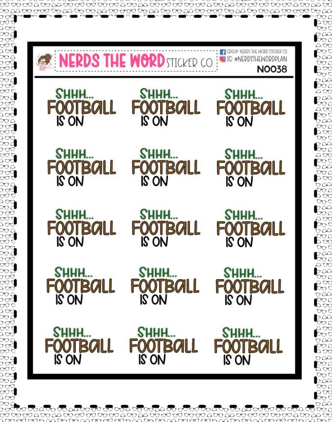 N0038 - Shh Football's On – Nerds The Word Sticker Co.