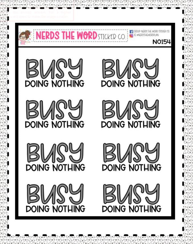 Busy, Doing Nothing Snarky Planner Stickers – Nerds The Word Sticker Co.